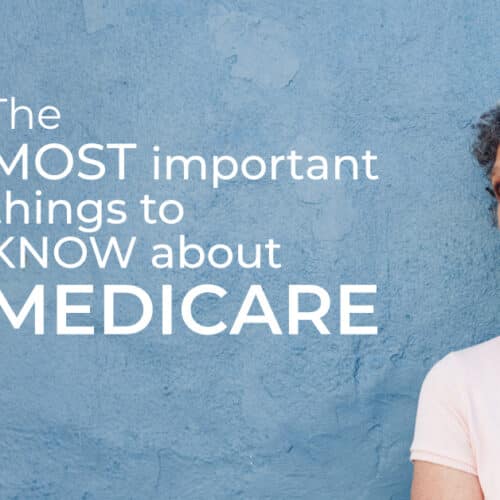 The Three Most Important Things to Know About Medicare