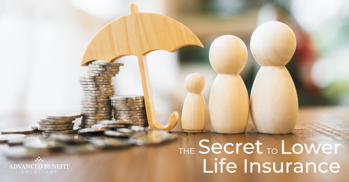 The Secret to Lower Life Insurance Premiums
